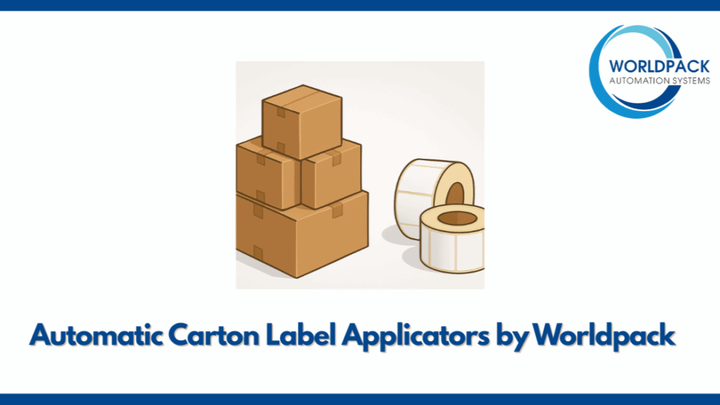 Sticker Labelling Machines Manufacturer - Worldpack Automation Systems